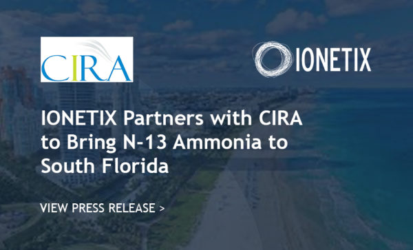 IONETIX Partners with CIRA to Bring N-13 Ammonia to South Florida - Ionetix