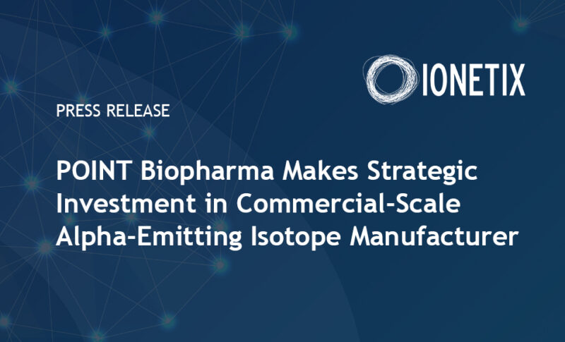 POINT Biopharma Makes Strategic Investment in Commercial-Scale Alpha ...